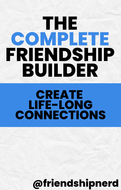 The Complete Friendship Builder: Meet 100 People (premium version)