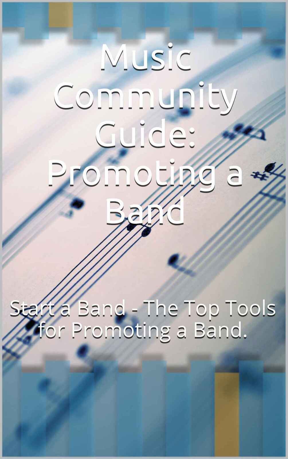 Music Community Guide: Promoting a Band