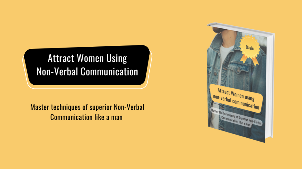 Attract Women Using Non-Verbal Communication (Basic)