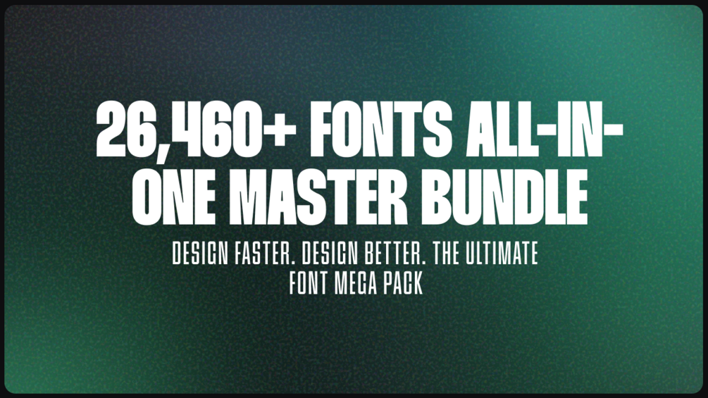 26,460+ Fonts - All-in-One Master Bundle