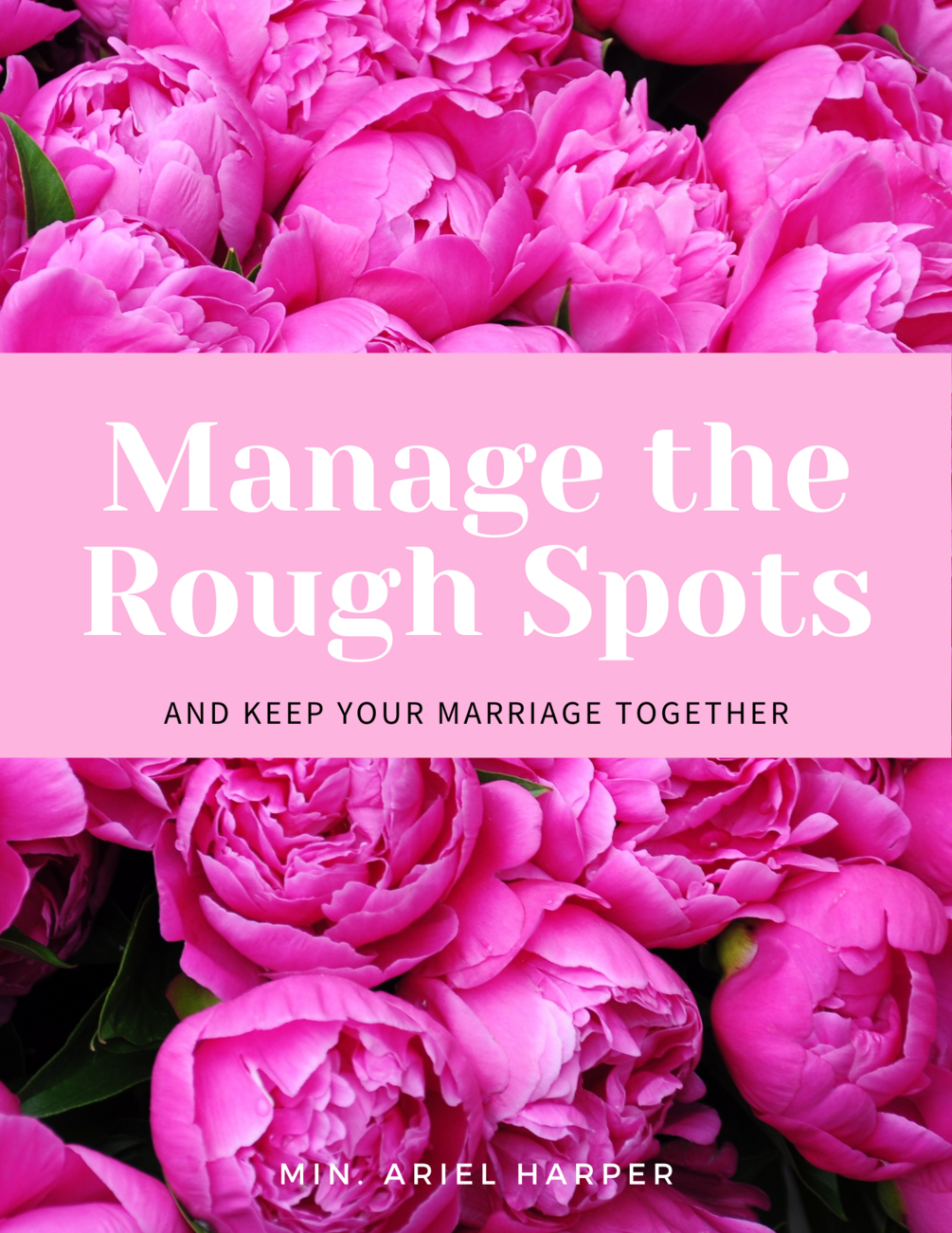 Manage The Rough Spots: And Keep Your Marriage Together (copy)