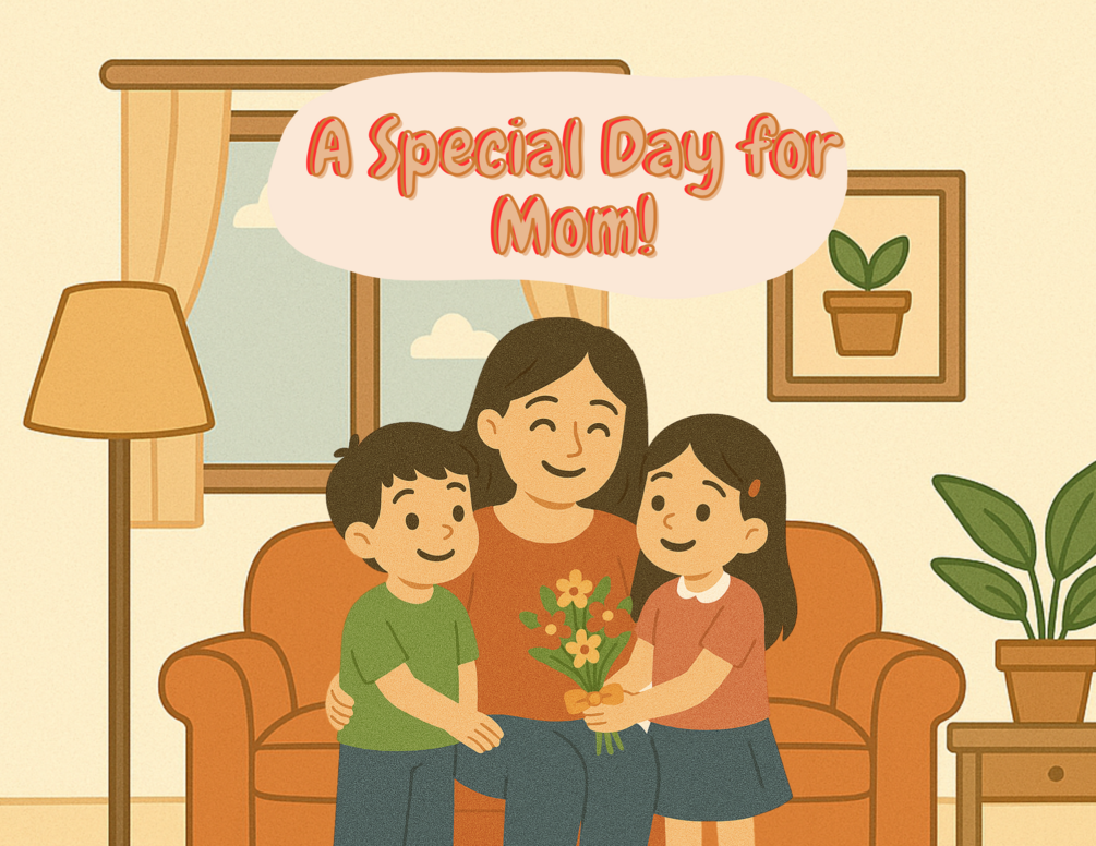 🌸🌹 A Special Day For Mom!🤱 ️ (Mother's Day)
