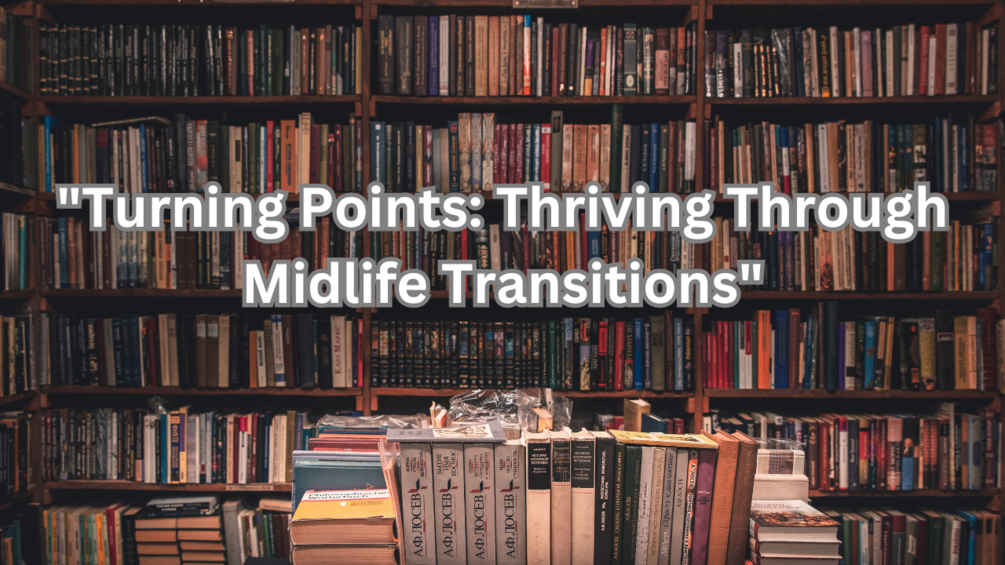 Worksheets and Exercises: Practical Tools for Midlife Transition