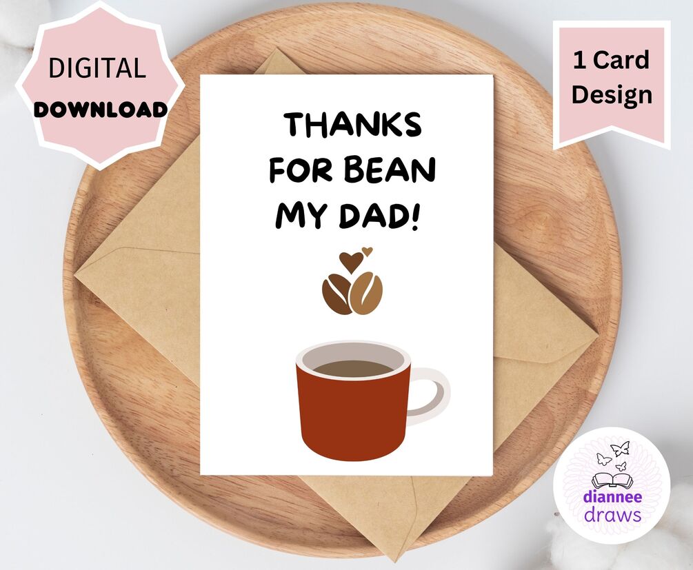 Father's Day Card Digital Download and Printable - Thanks for BEAN my ...