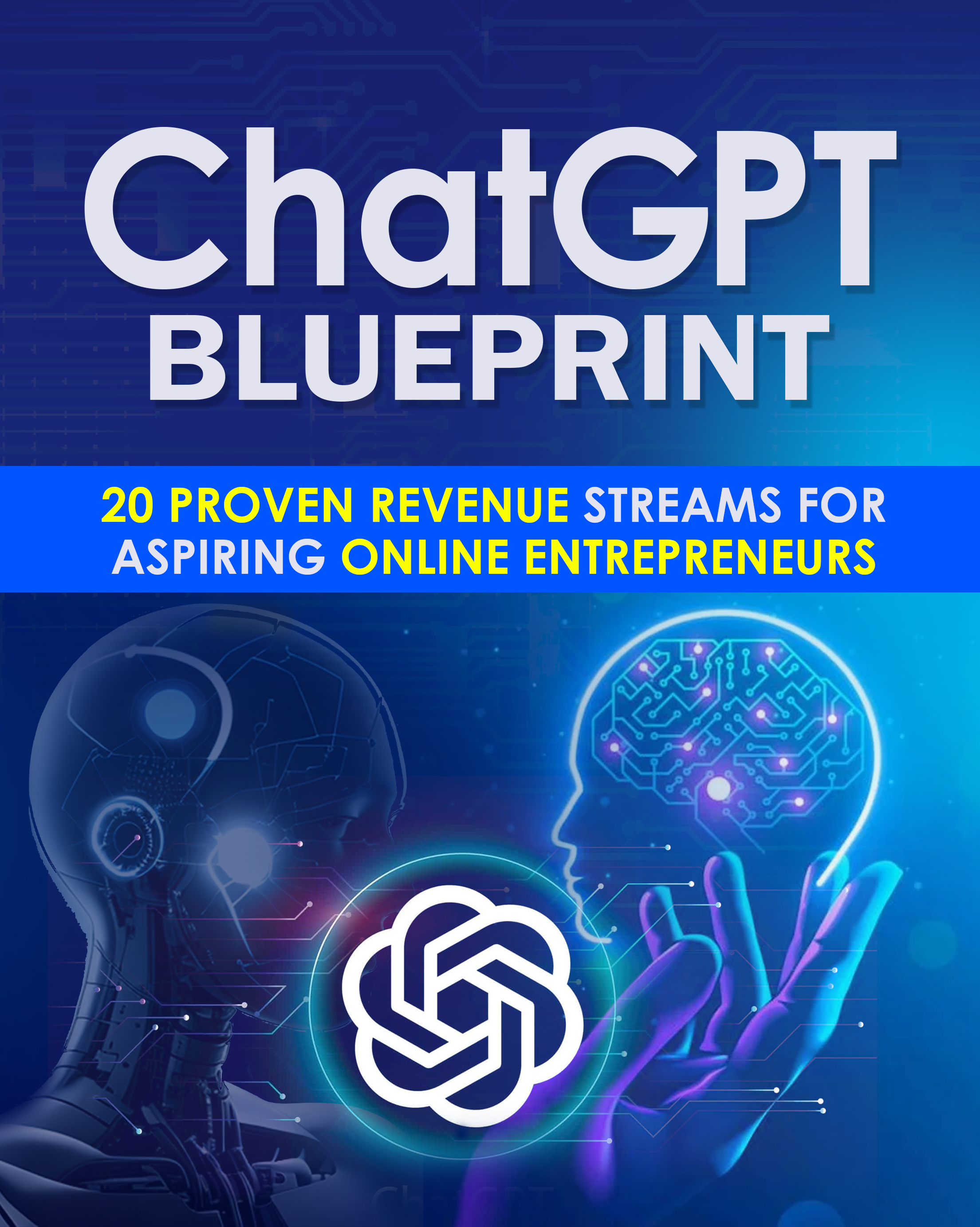 ChatGPT Blueprint - Here Are 20 ChatGPT Revenue Streams… Your Path to ...