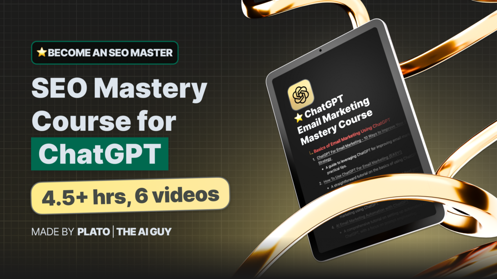 ChatGPT SEO Mastery Course ( 4.5 hrs, 6 videos)