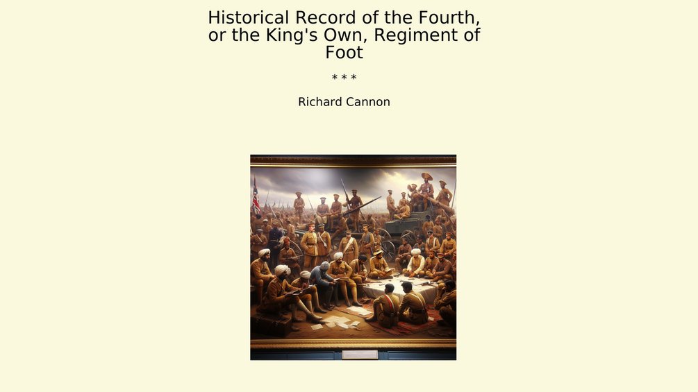 Historical Record of the Fourth, or the King's Own, Regiment of Foot