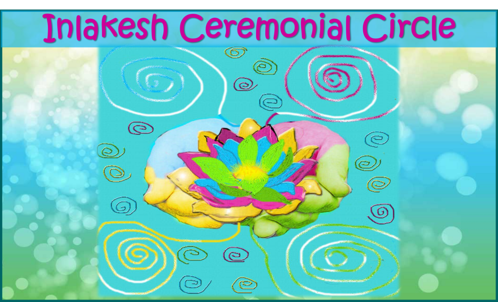 Inlakesh Ceremonial Circle-Donate