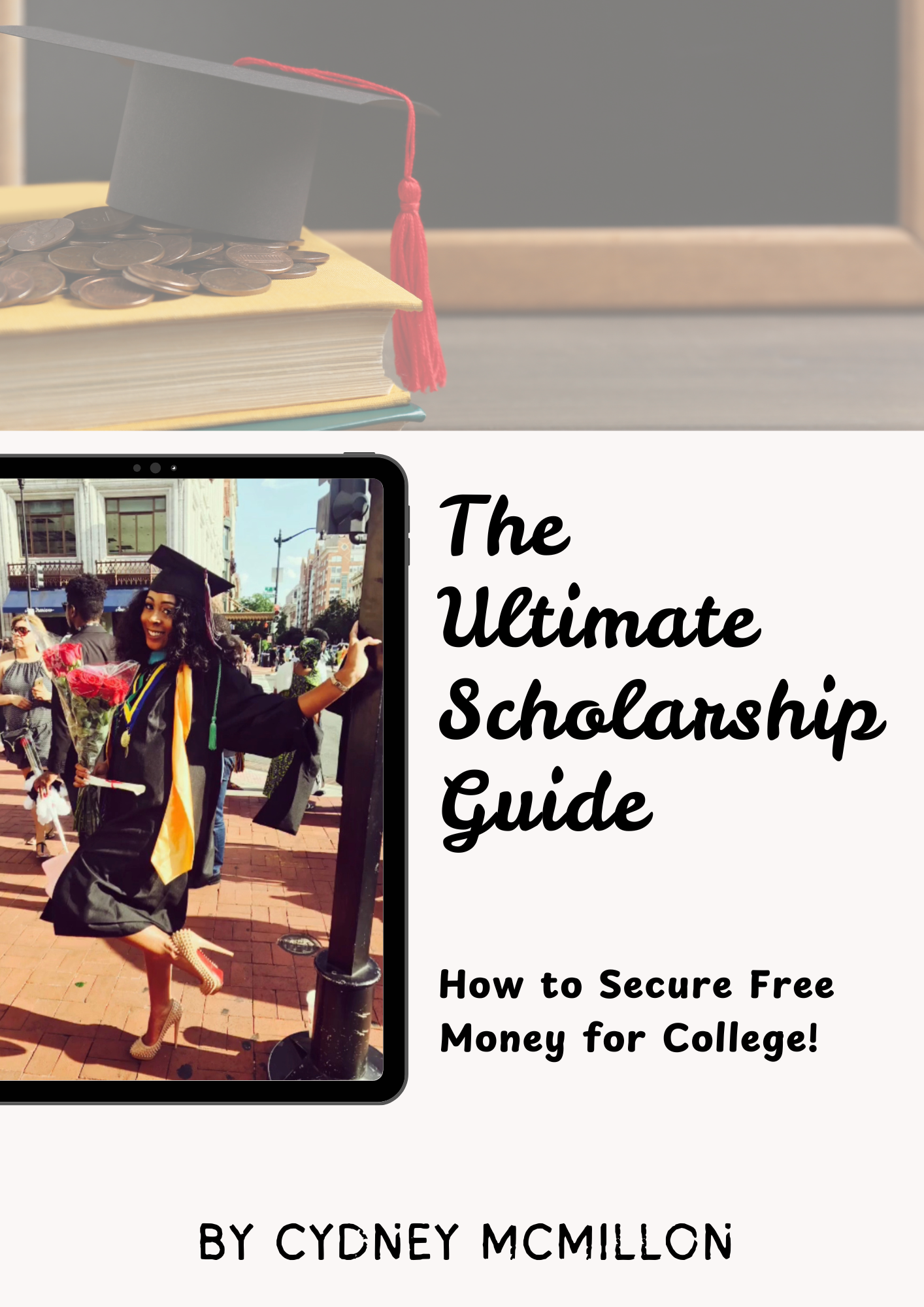 Dream Big, Win Big: The Ultimate Scholarship Guide