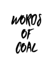 Words of Coal