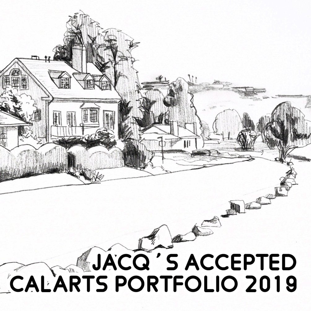 Jacq's Accepted CalArts Portfolio 2019