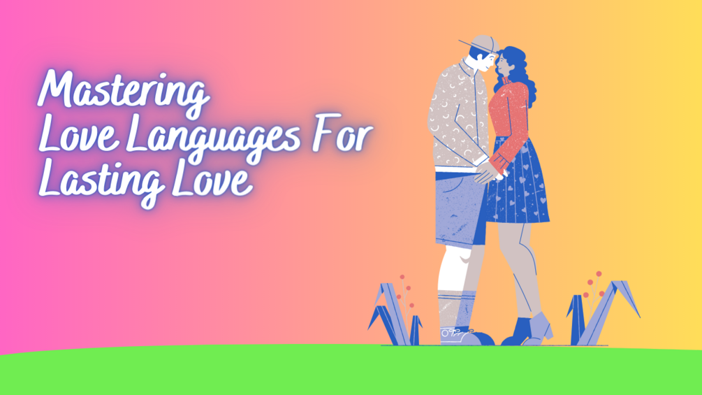 Words To Actions - Mastering Love Languages For Lasting Love