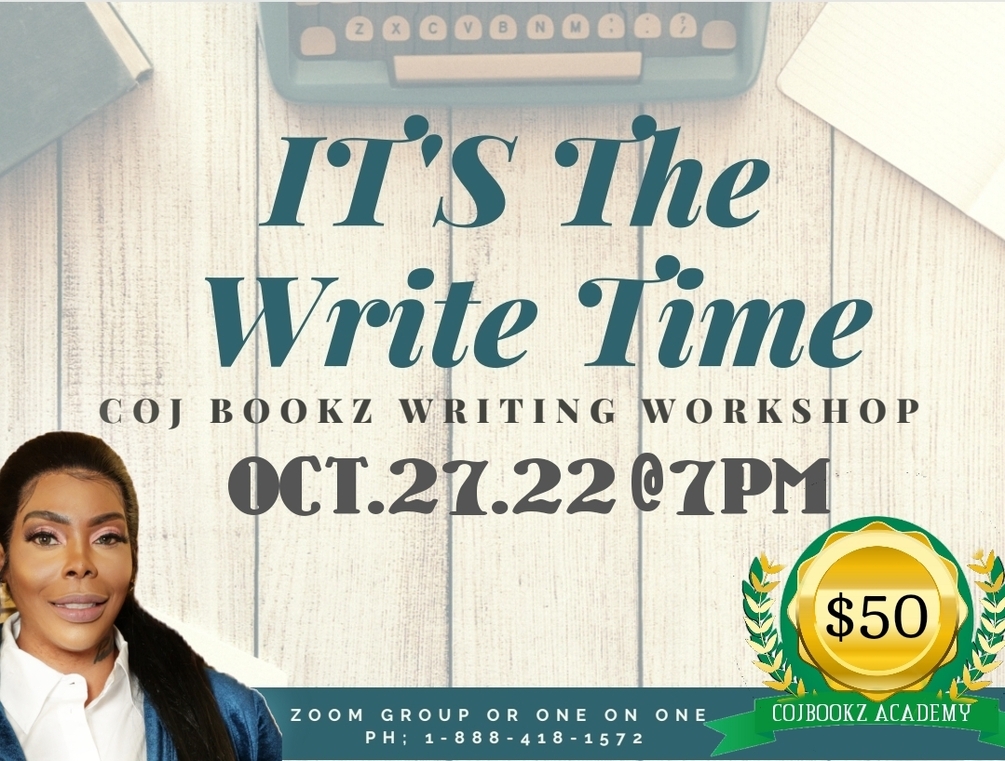 IT'S THE WRITE TIME -COJ writing workshop
