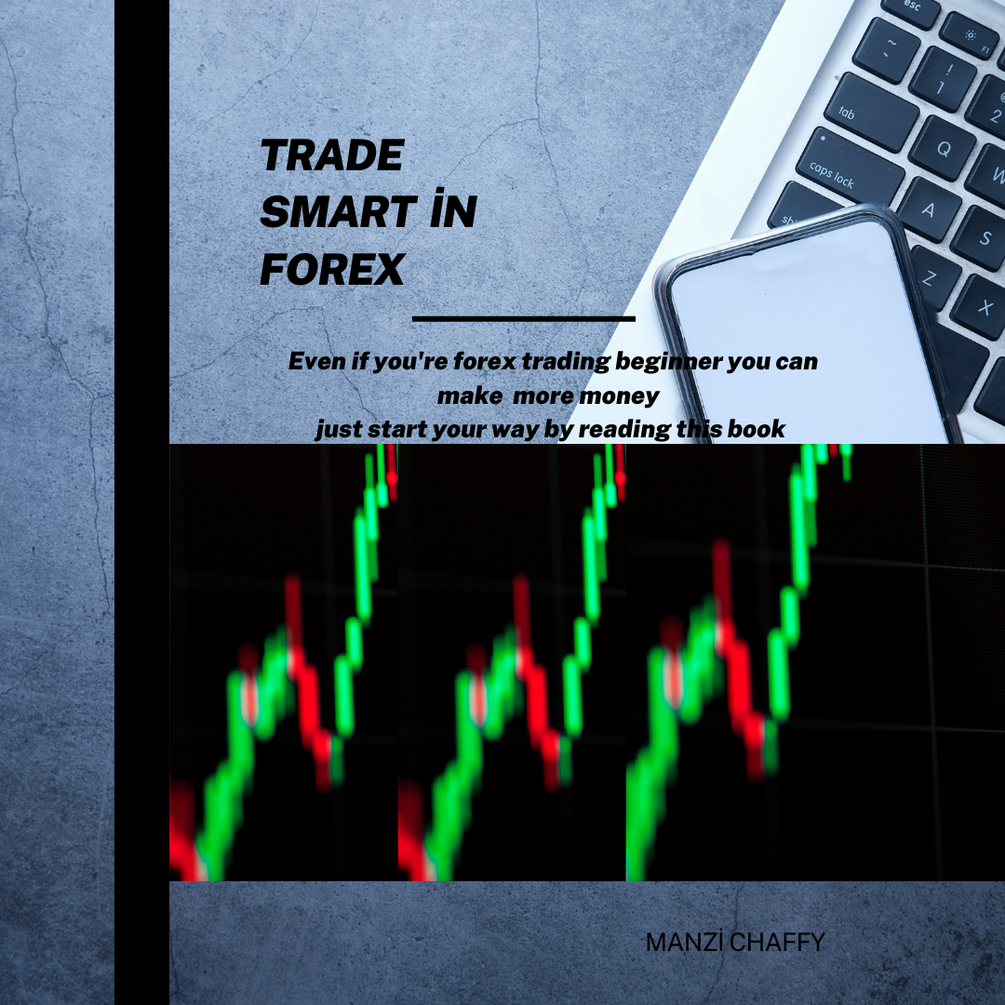 TRADE SMART IN FOREX
