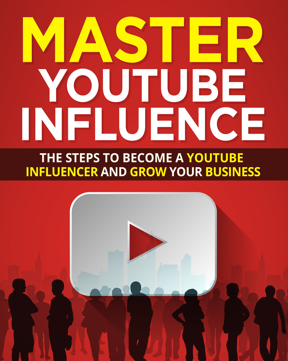 Master Youtube Influence - Become an Influencer & Grow Business ...