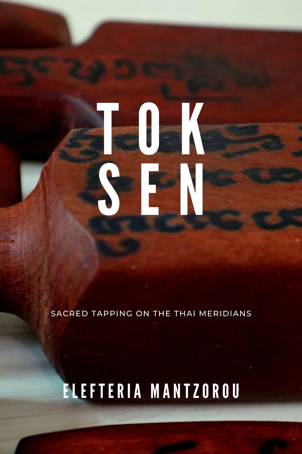Tok Sen : Sacred tapping on the Thai meridians