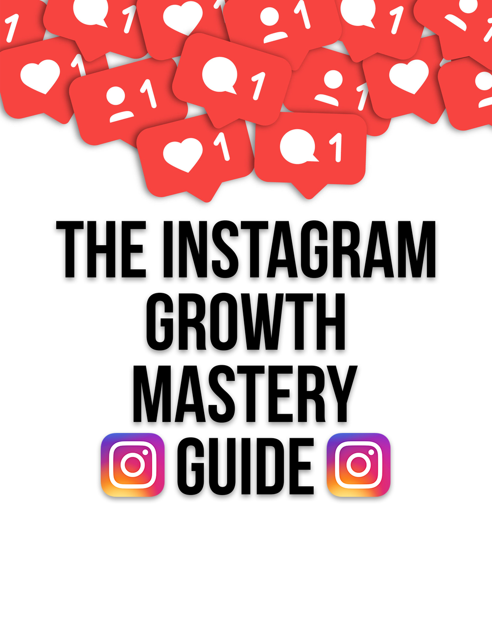 The Instagram Growth Mastery Guide