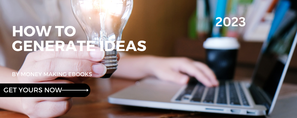 How To Generate Ideas