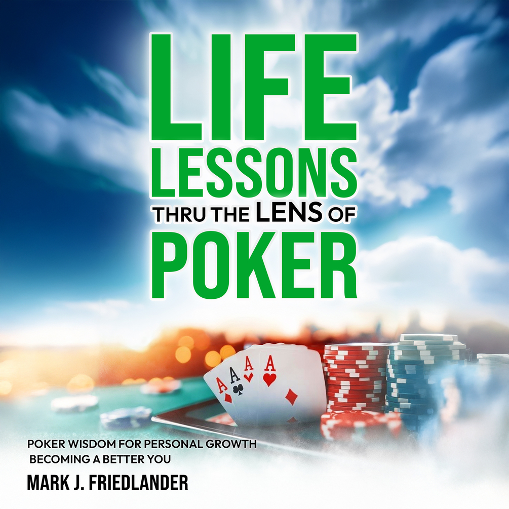 Life Lessons Thru The Lens Of Poker - E-book