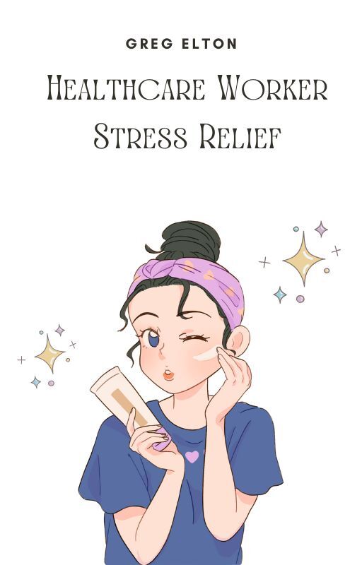 Healthcare Worker Stress Relief: Quick Science-Backed Techniques & Tools