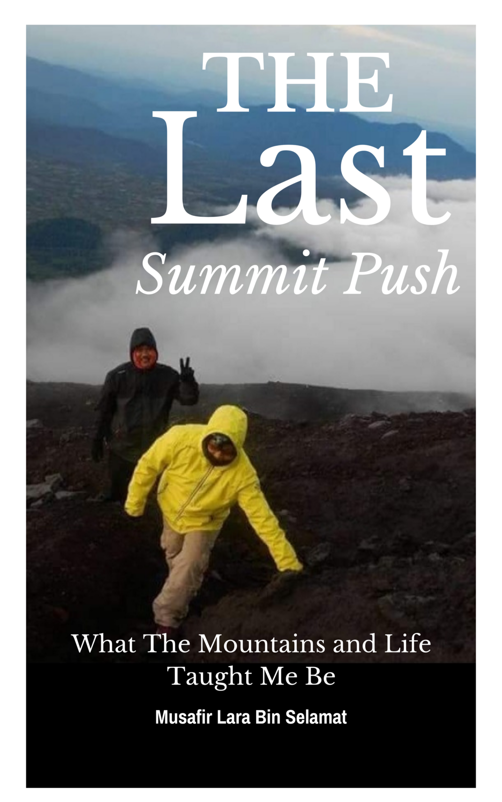 The Last Summit Push - What the Mountains and Life Taught Me Be