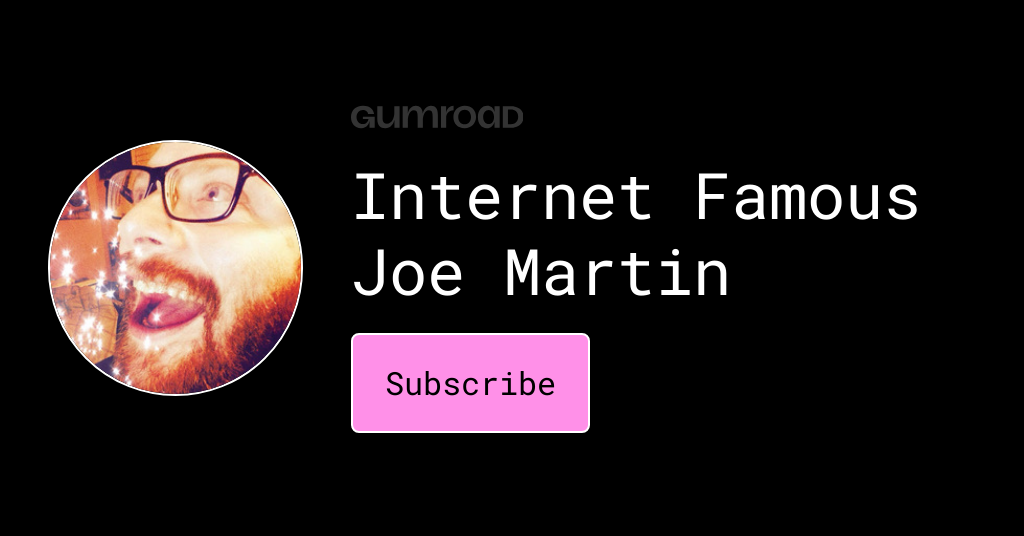 Internet Famous Joe Martin