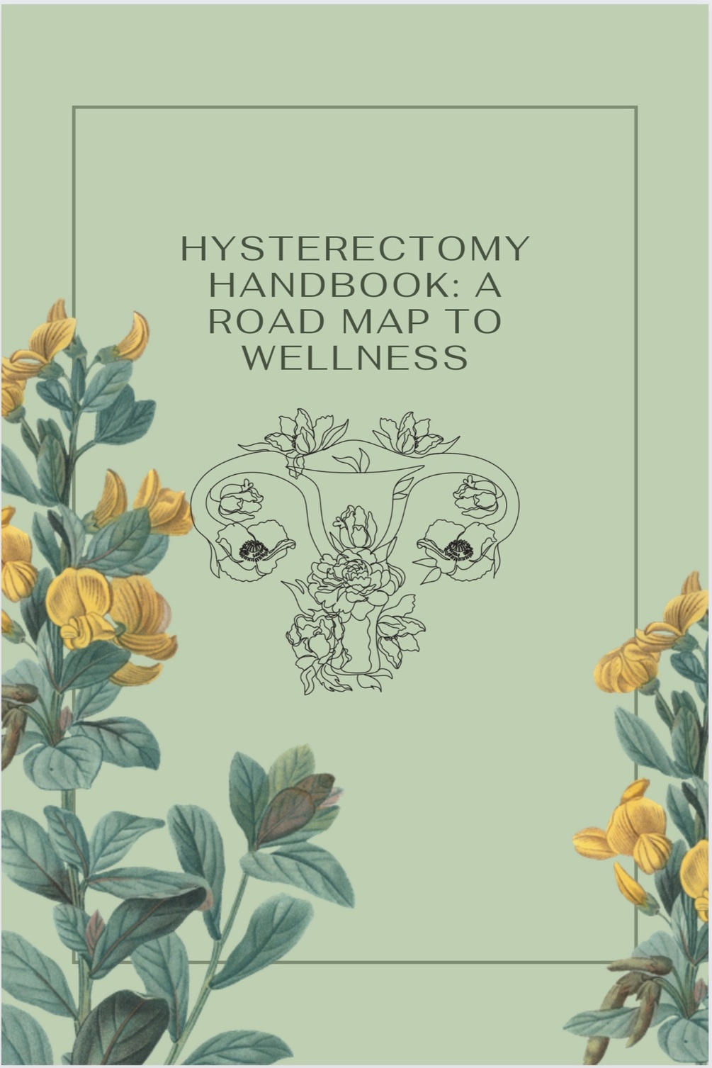 Hysterectomy Handbook: A Roadmap to Wellness