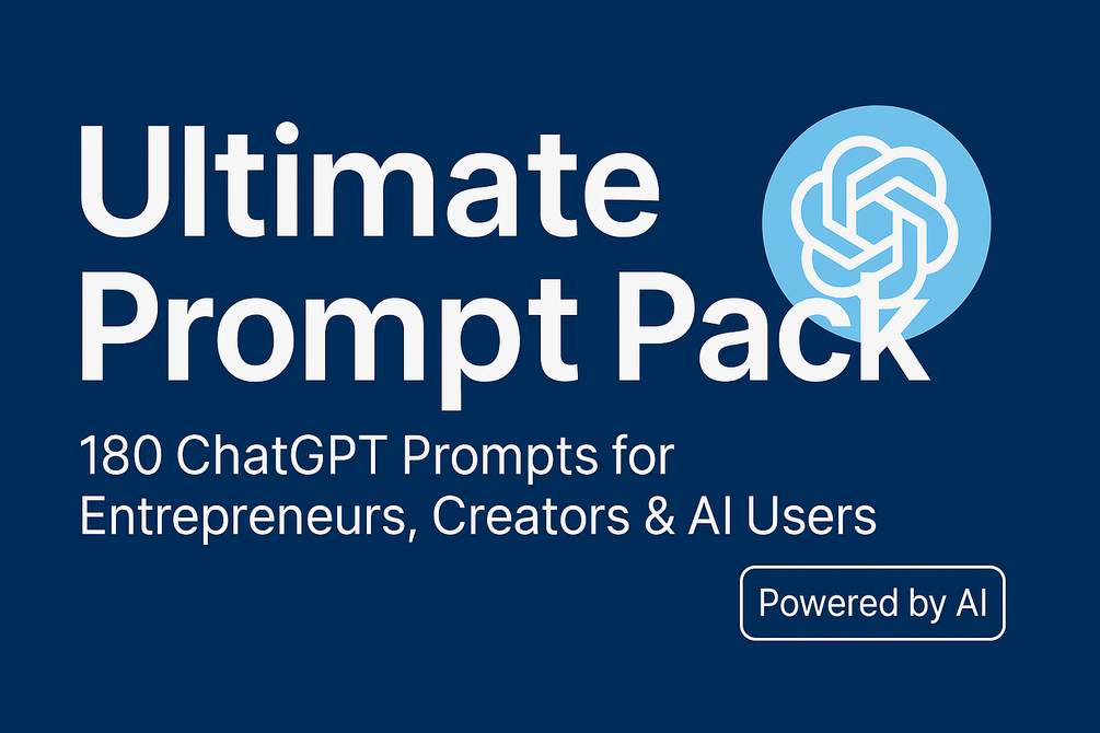 Ultimate Prompt Pack: 150 ChatGPT Prompts for Entrepreneurs, Creators & AI Users