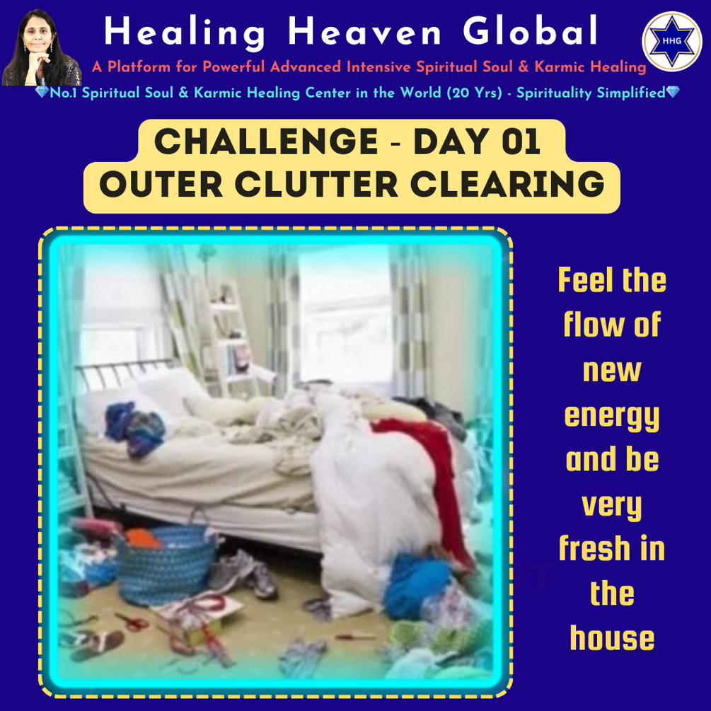 Day 1: Outer Clutter Clearing - Divine Empowerment Program 🌟 (11-Day Challenge: Converting ...
