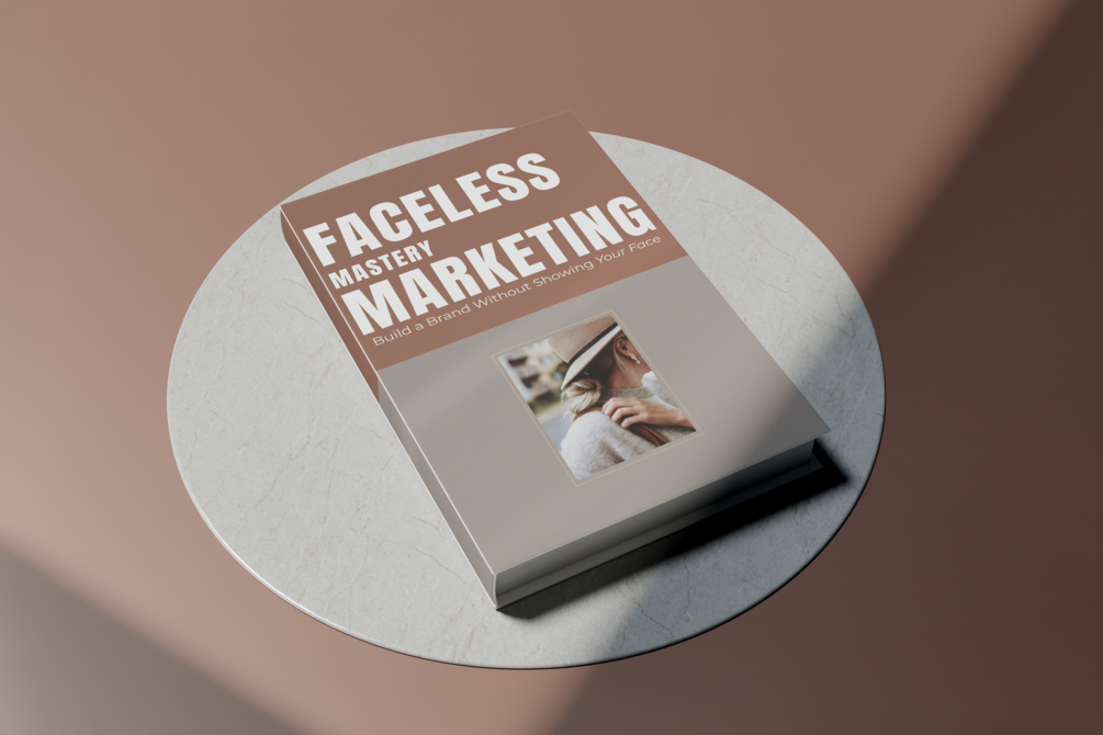 FACELESS MARKETING MASTERY eBook Guide