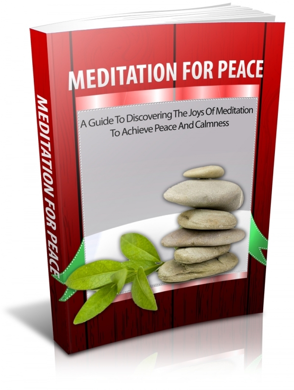 Meditation for Peace - A Guide for Discovering the Joys of Meditation ...