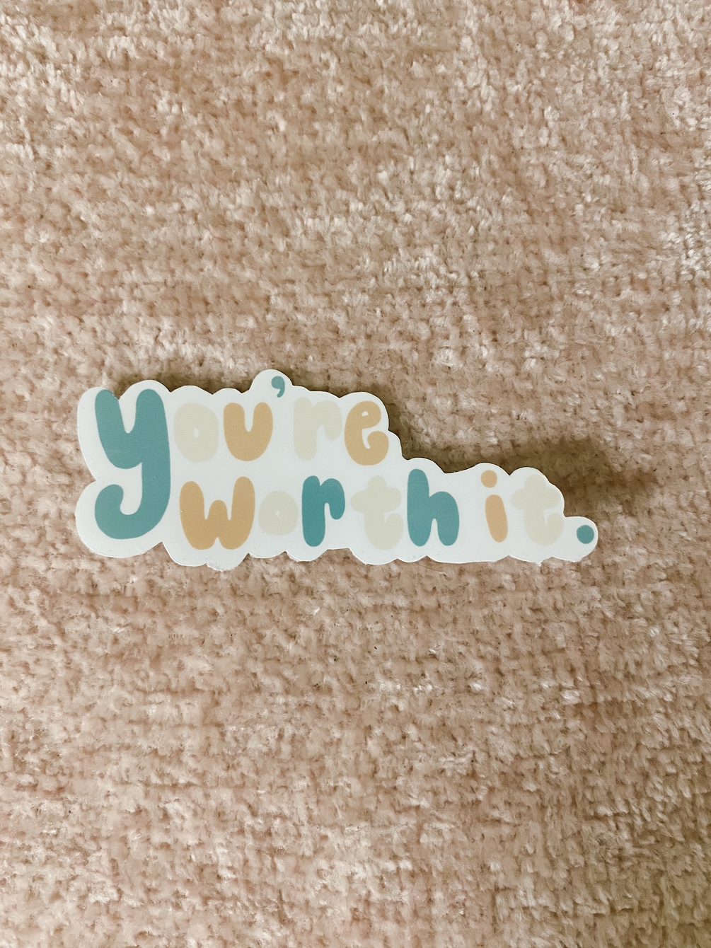 You're Worth It Sticker