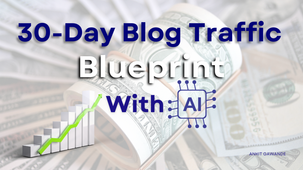 30-Day Blog Traffic Blueprint (With AI)