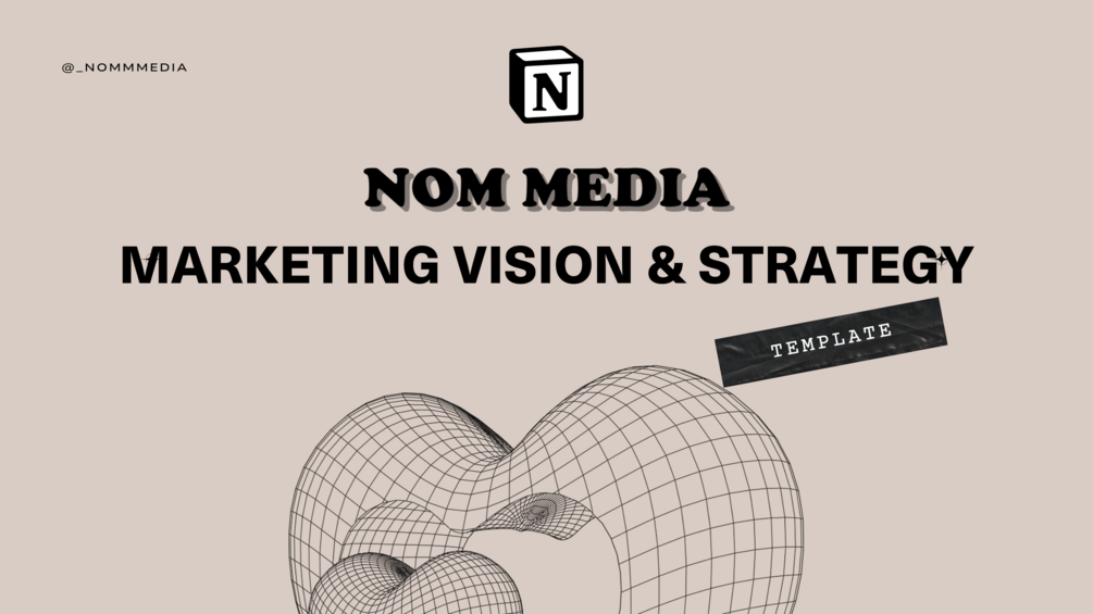 NOM Media's Marketing Vision & Strategy Template