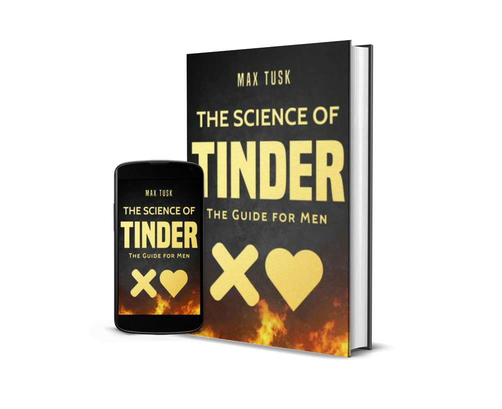 The Science of Tinder The Guide for Men (Max Tusk) E-Book