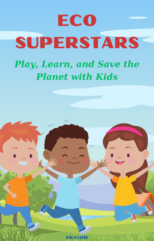 Eco Superstars - Play, Learn, and Save the Planet with Kids