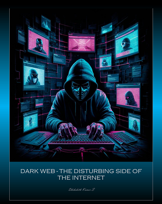 DARK WEB - THE DISTURBING SIDE OF THE INTERNET