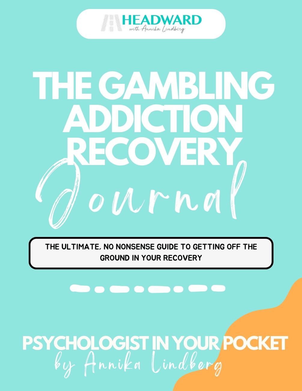 The Gambling addiction recovery journal/workbook