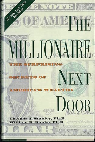 The Next Millionaire Next Door: Enduring Strategies for Building Wealth ...