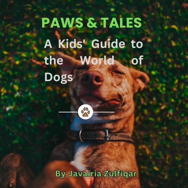 Paws and Tales - A Kids' Guide to the World of Dogs
