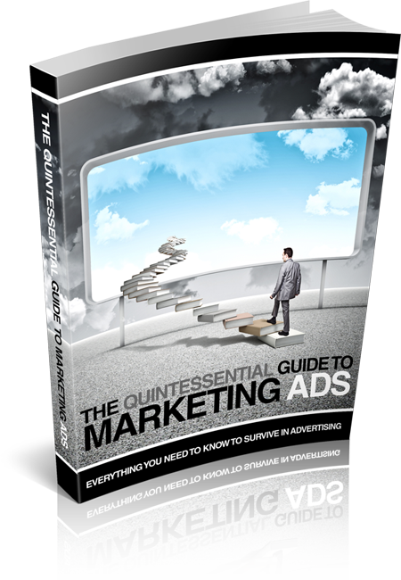 THE QUINTESSENTIAL GUIDE TO MARKETING ADS