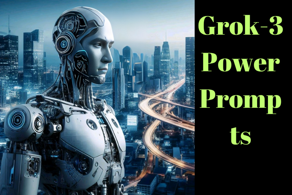 Grok-3 Power Prompts: Outsmart ChatGPT & DeepSeek: No 4