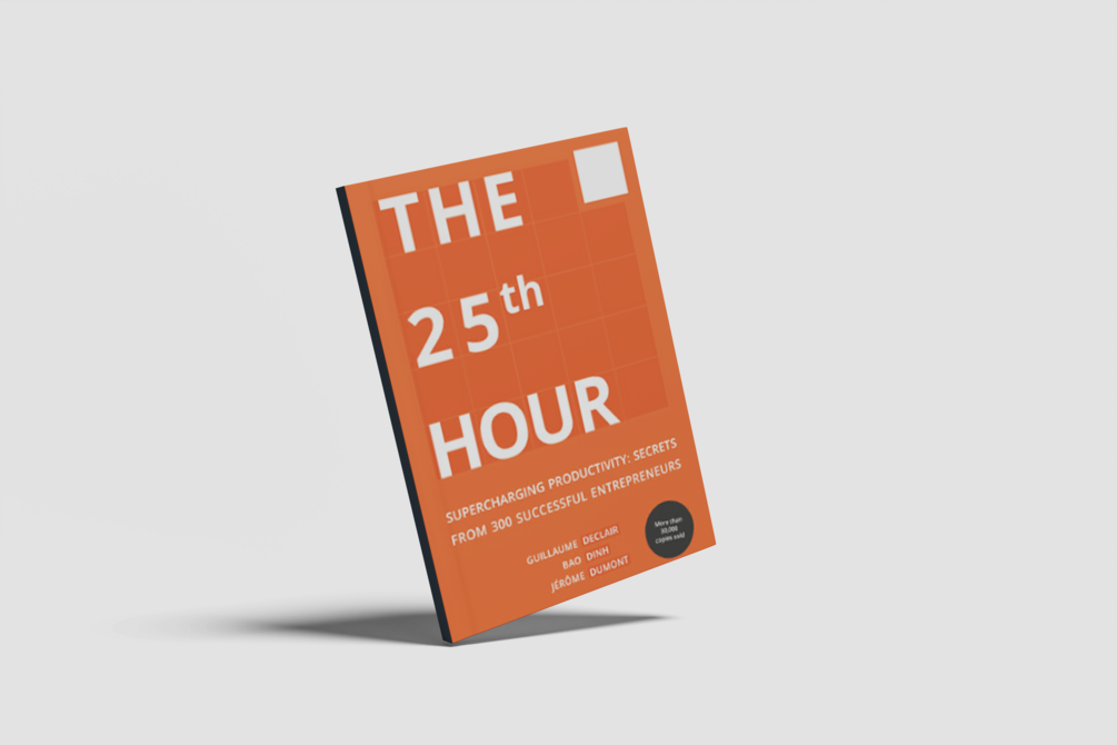 The 25th Hour: Supercharging Productivity - Secrets from 300 Successful ...