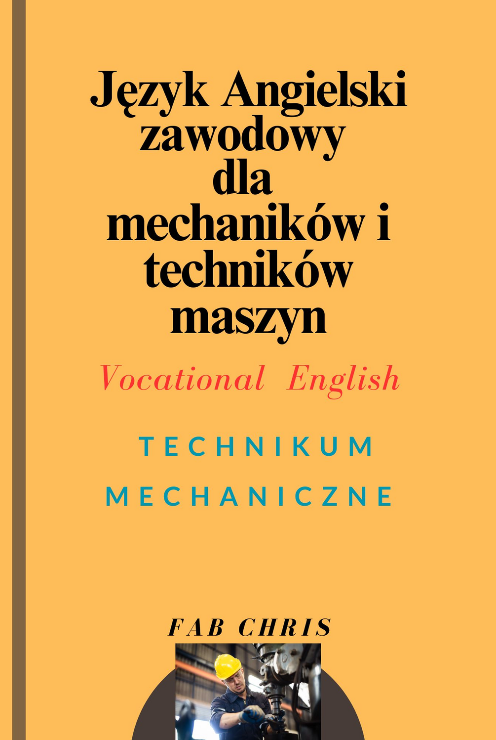 Język Angielski zawodowy dla mechaników i techników maszyn: Vocational ...