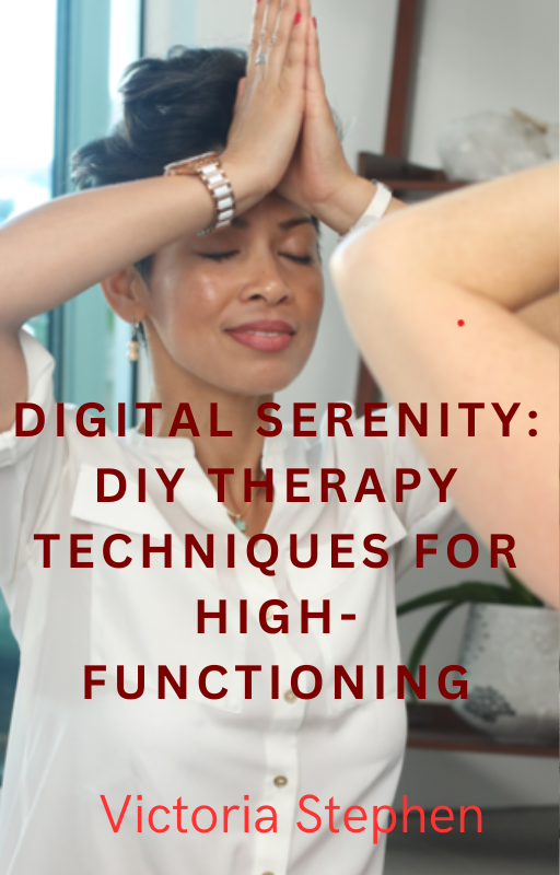 Digital Serenity: DIY Therapy Techniques for High-Functioning Anxiety