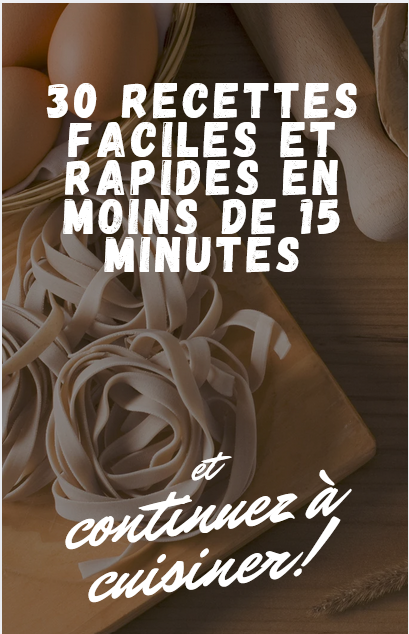 30 Recettes Faciles et Rapides en Moins de 15 Minutes