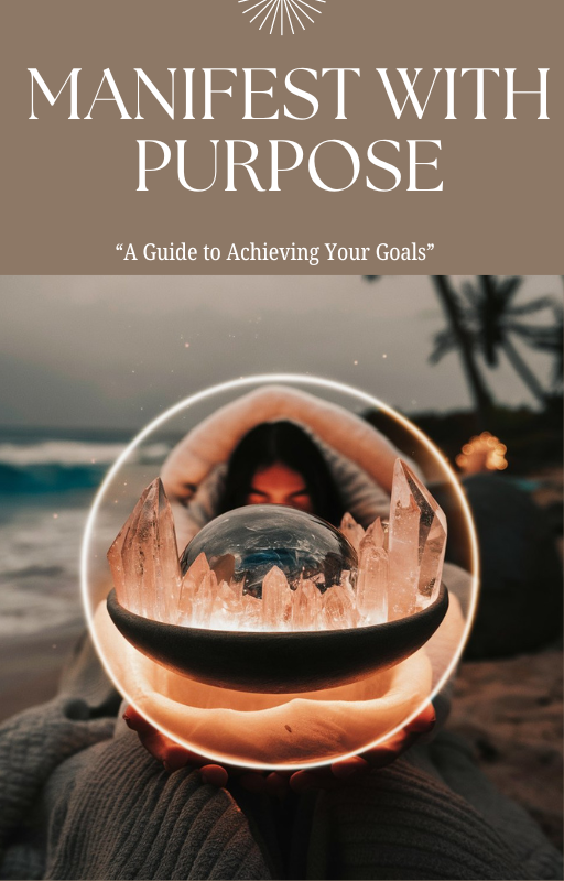 "Manifest With Purpose: A Guide to Achieving Your Goals"