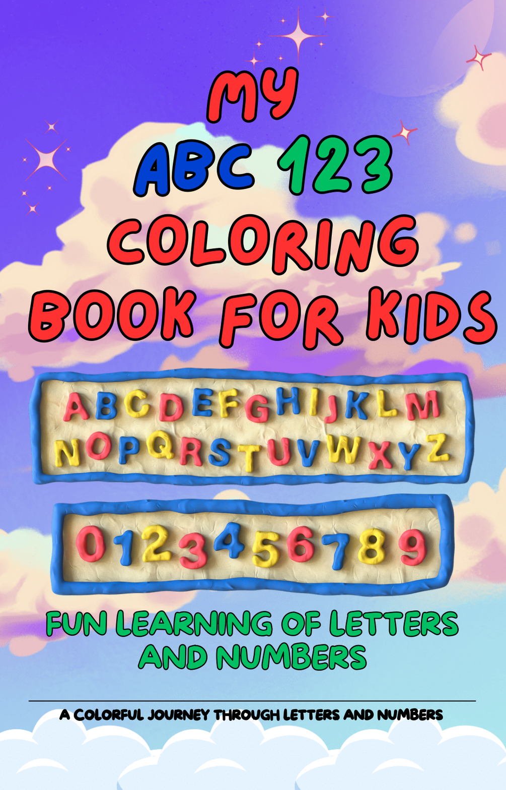 My ABC 123 Coloring Book for Kids: Fun Learning of Letters and Numbers