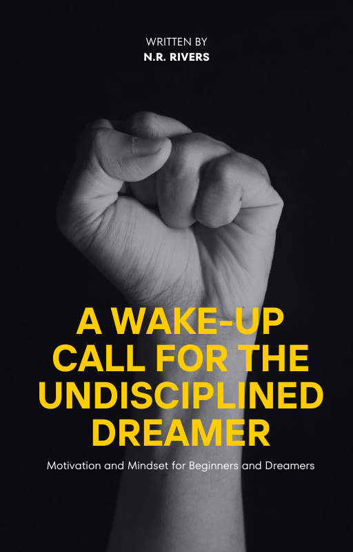 A Wake-Up Call for the Undisciplined Dreamer
