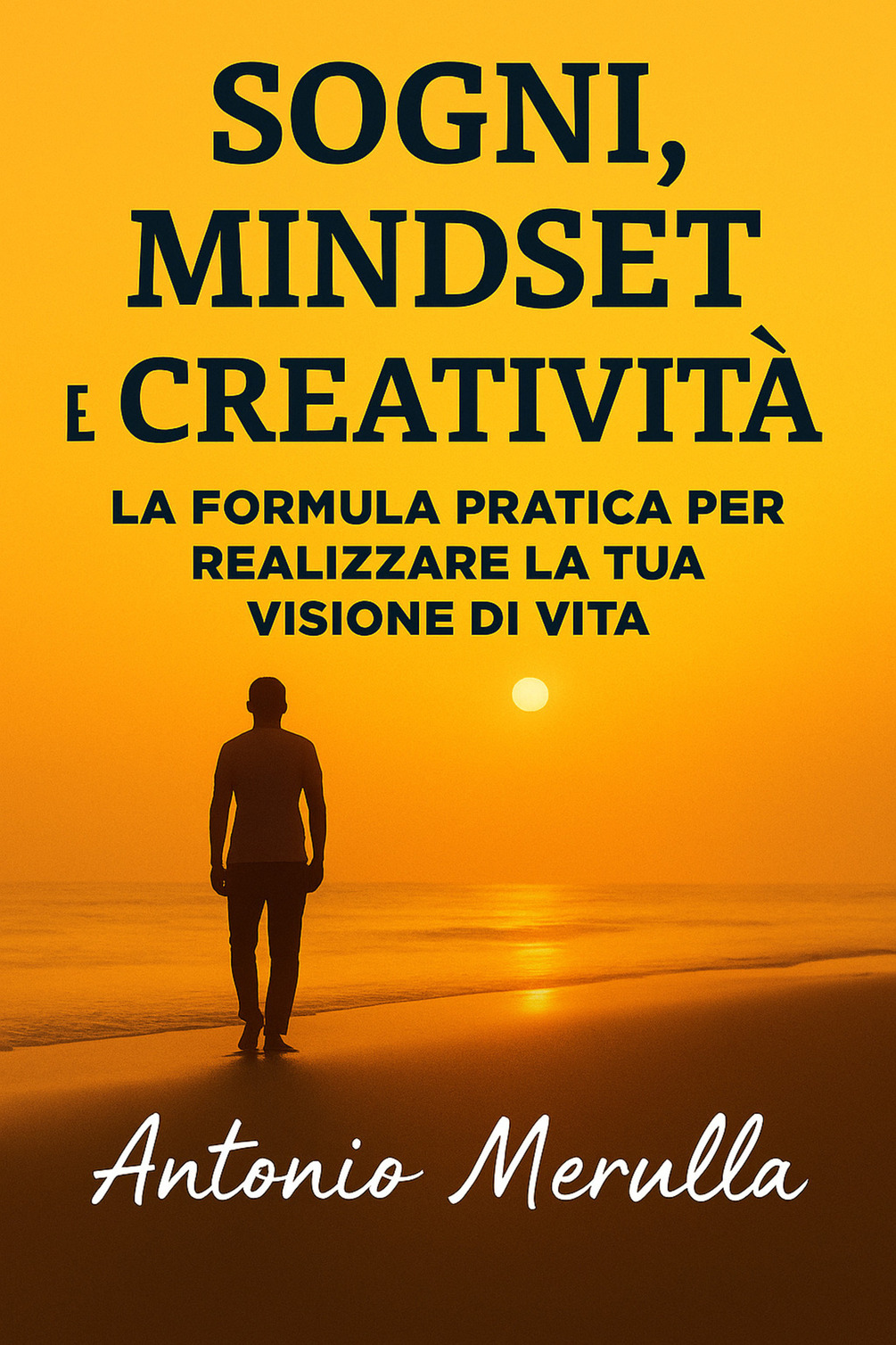 Sogni mindset e creatività La formula pratica per realizzare la tua ...